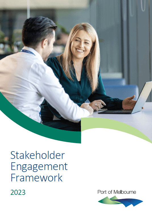 Stakeholder Engagement Framework - Port of Melbourne Stakeholder Engagement Framework - Port of Melbourne